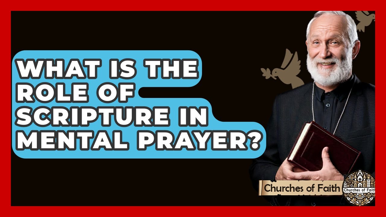 What Is The Role Of Scripture In Mental Prayer? - Churches Of Faith ...