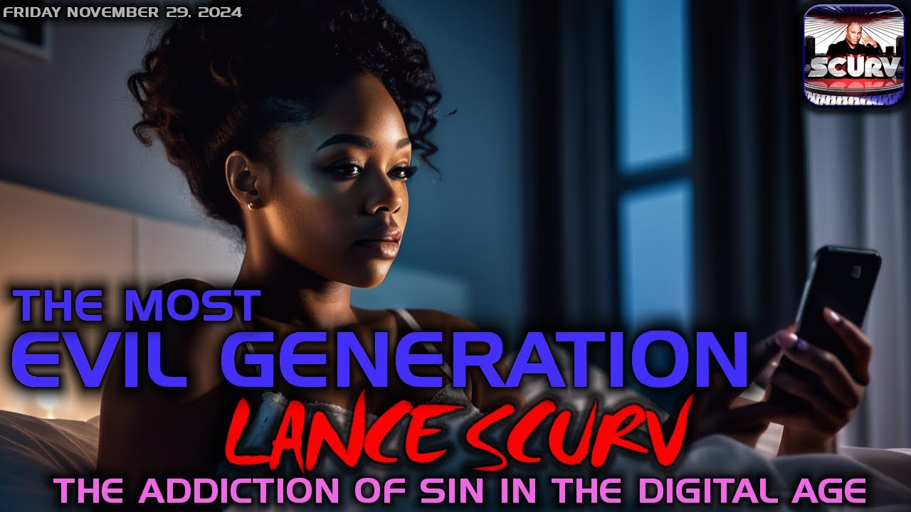 THE MOST EVIL GENERATION | THE ADDICTION OF SIN IN THE DIGITAL AGE ...
