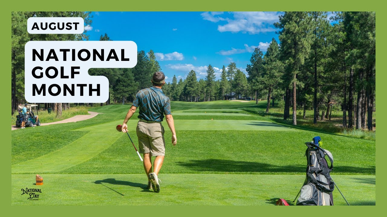 NATIONAL GOLF MONTH | August - YouTube