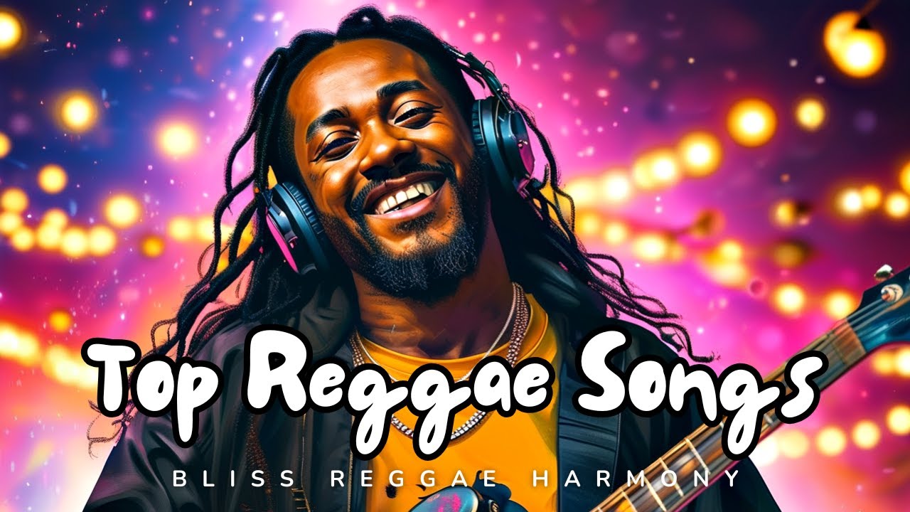 TIMELESS ULTIMATE REGGAE STYLE TUNES FOR RELAX - REGGAE MIX HITS SONGS ...