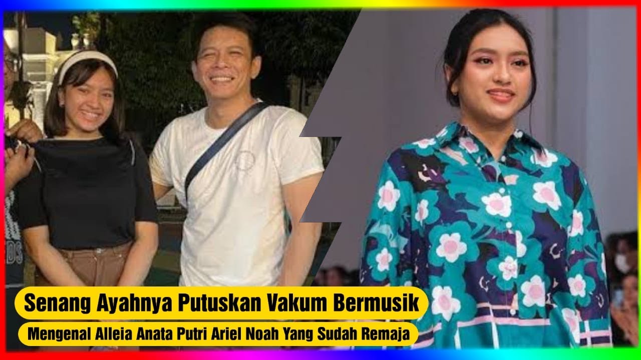Mengenal Alleia Anata, Putri Ariel Noah yang Sudah Remaja, Senang ...