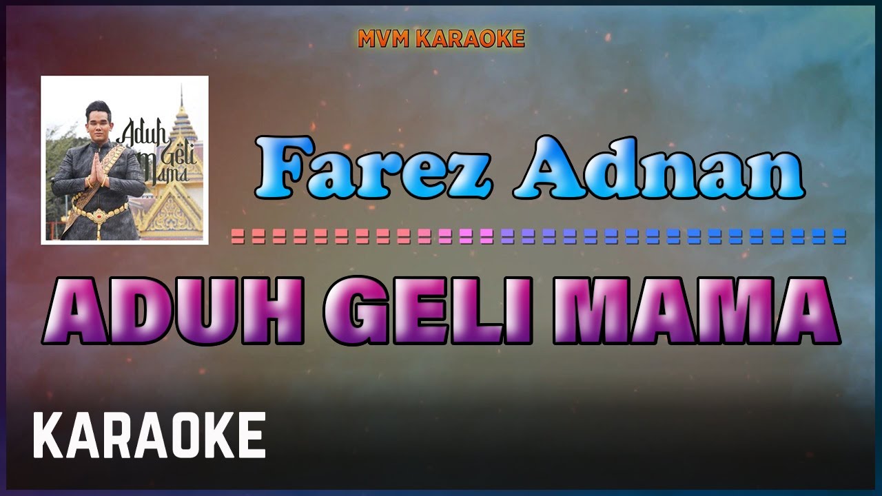Farez Adnan - Aduh Geli Mama Karaoke HQ - YouTube