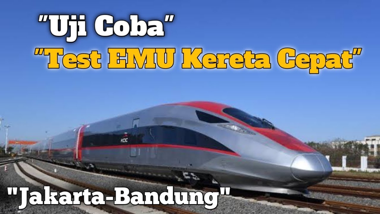 Kereta Cepat jakarta-bandung Test Uji Coba - YouTube