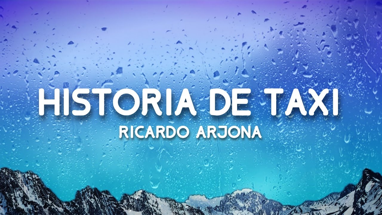 Ricardo Arjona - Historia De Taxi (Letra/Lyrics) - YouTube