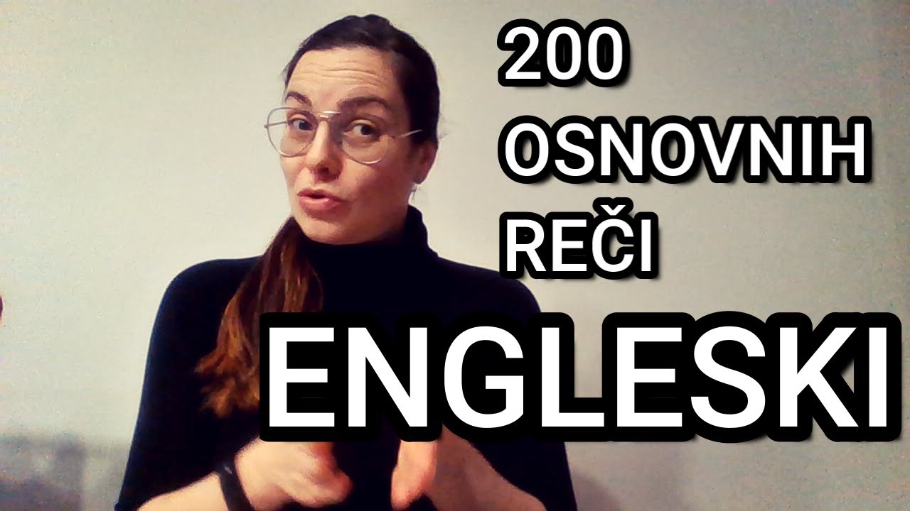 ENGLESKI - 200 OSNOVNIH ENGLESKIH REČI - REČI KOJE SVAKO TREBA PRVO DA ...