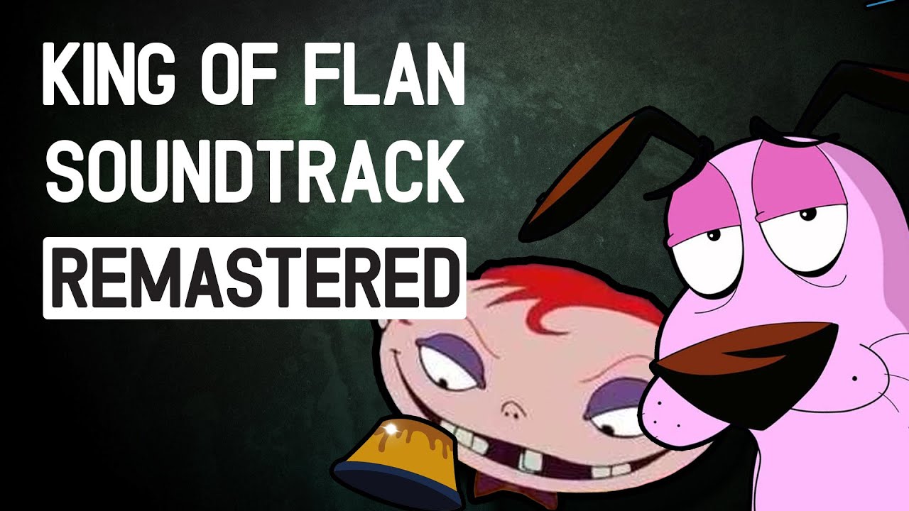 Courage the Cowardly dog - King of Flan soundtrack - (cover/remastered ...