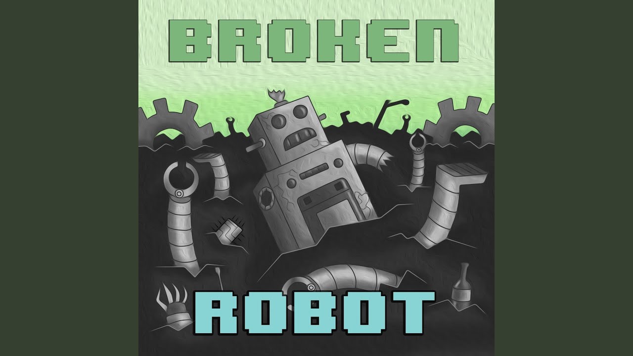 Broken Robot - YouTube