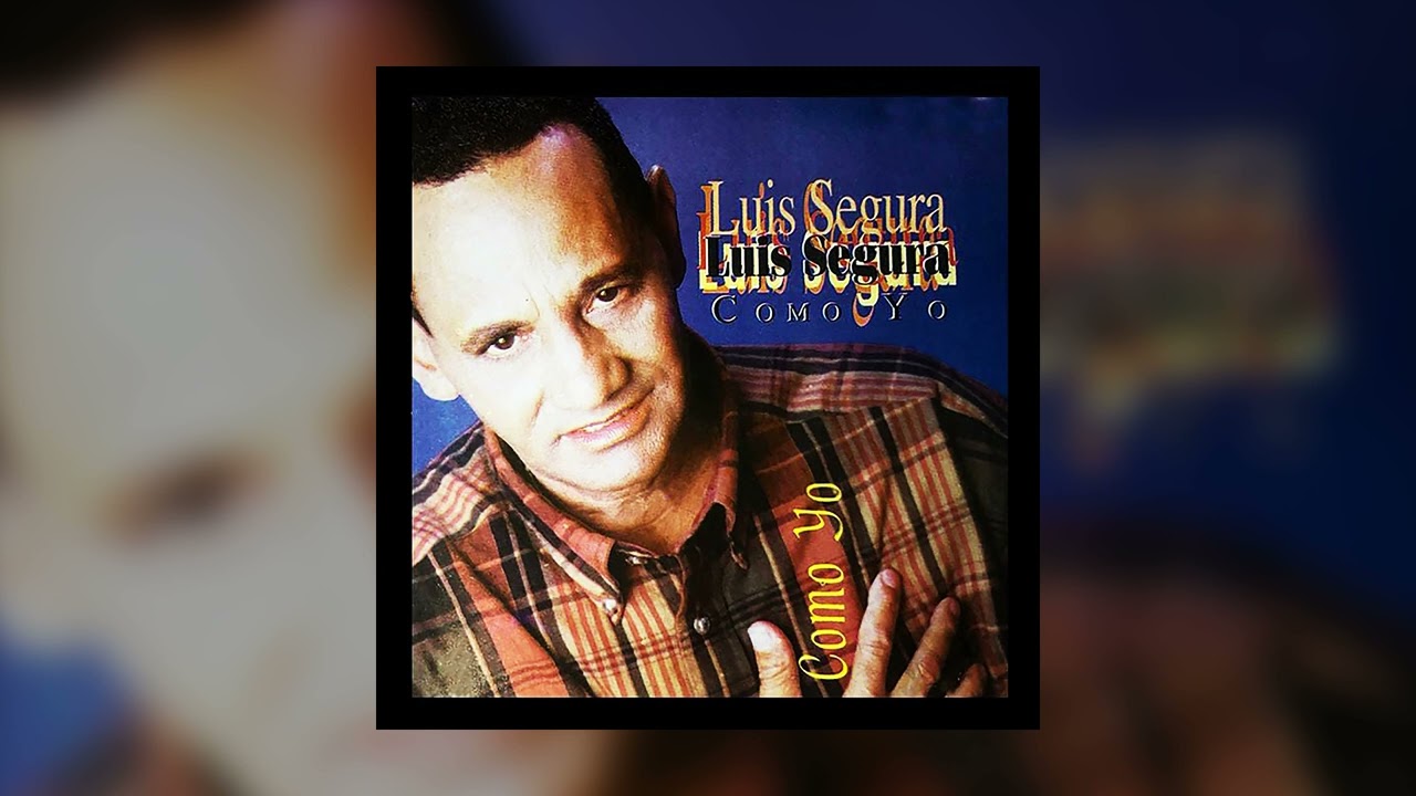 Por Que Sufrir - Luis Segura: Song Lyrics, Music Videos & Concerts