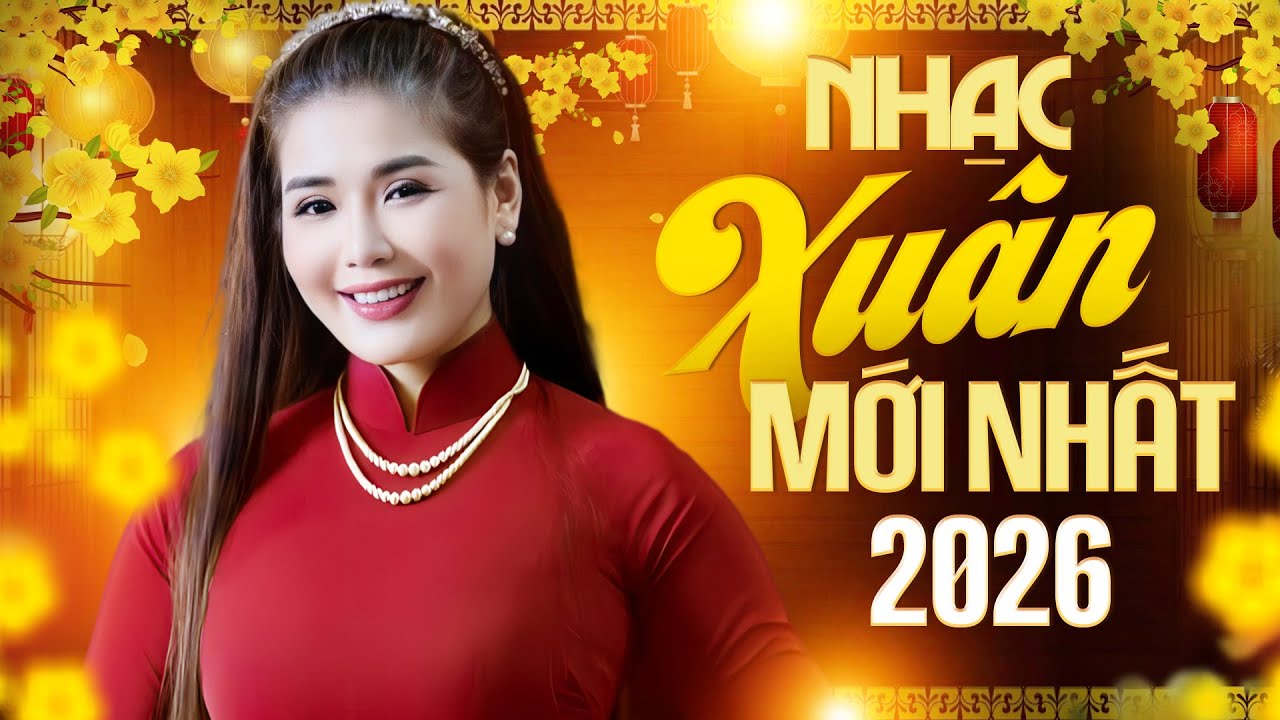 Nhạc Xuân 2026 Mới Nhất - Nhạc Xuân Trữ Tình Mộc San Chọn Lọc Nghe Để ...