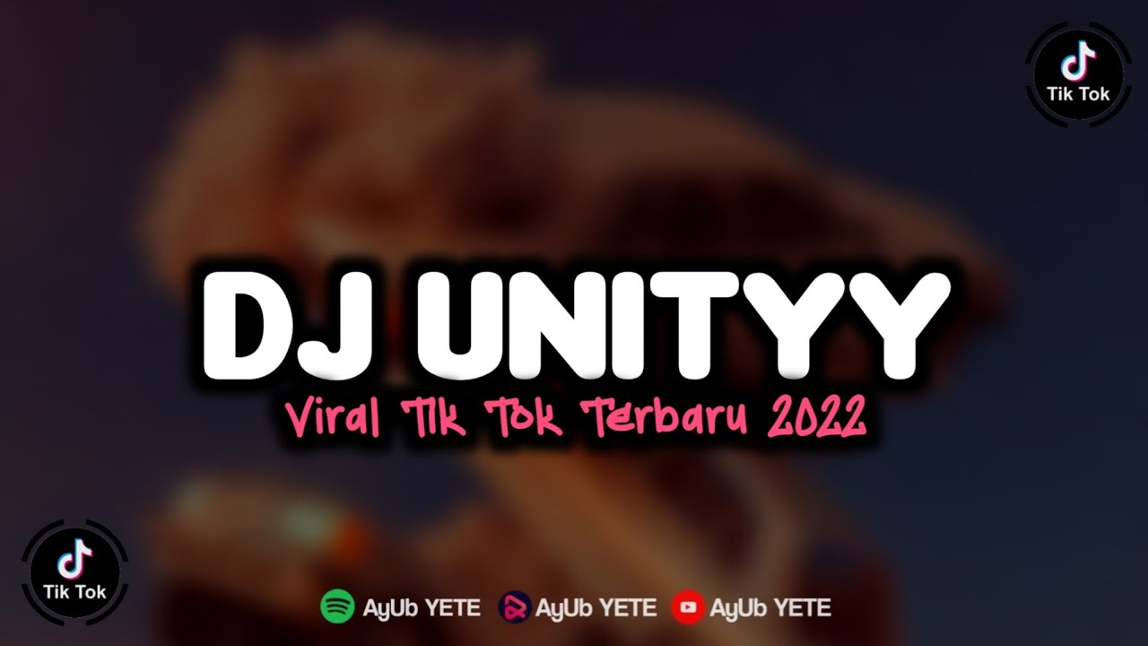 DJ UNITY TIK TOK VIRAL TERBARU 2022 - YouTube