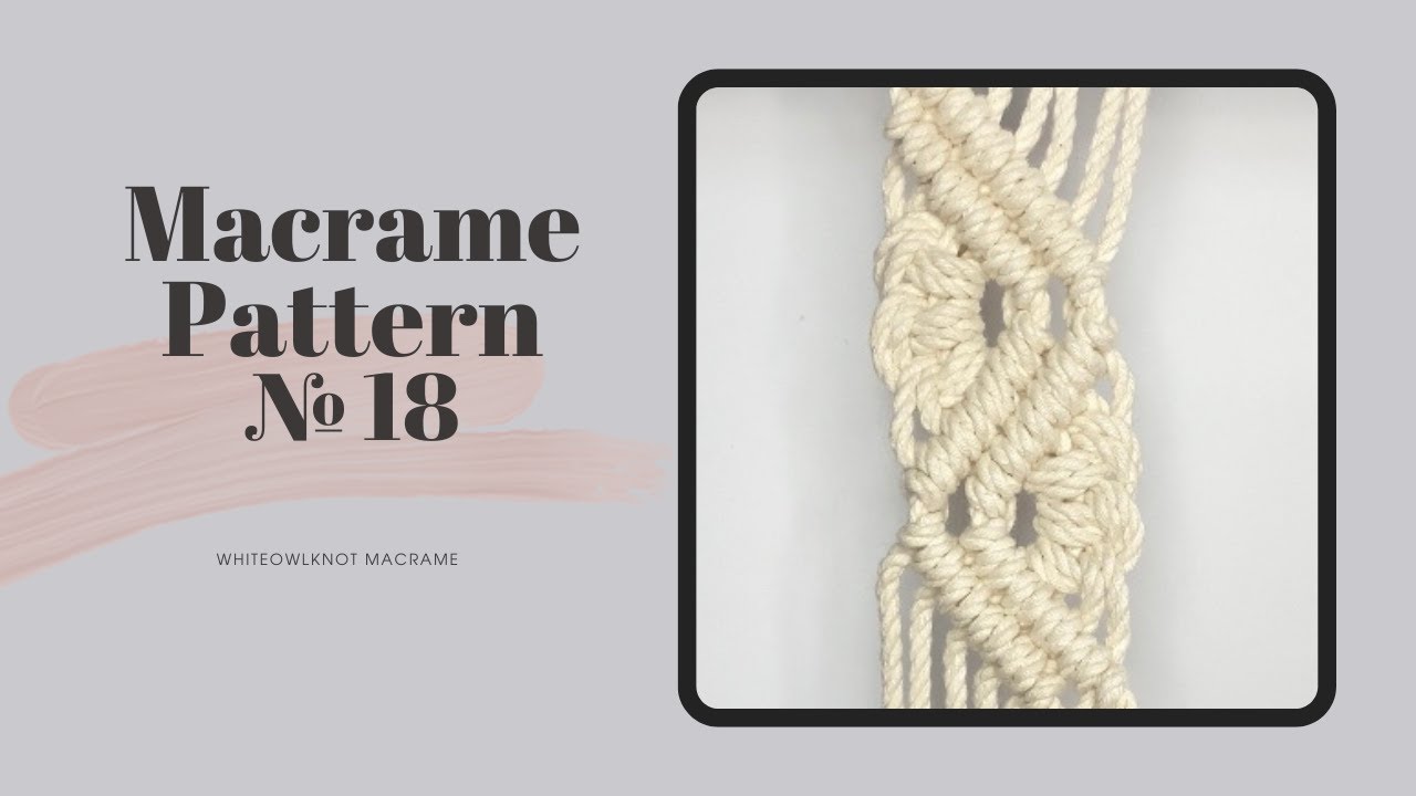 Macrame Pattern №18 / Easy for Beginners Tutorial/ Design and Tutorials ...