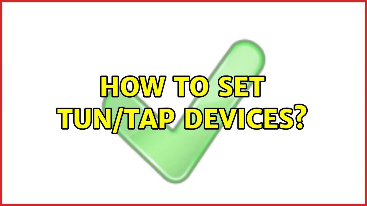 Ubuntu: How to set TUN/TAP devices? - YouTube