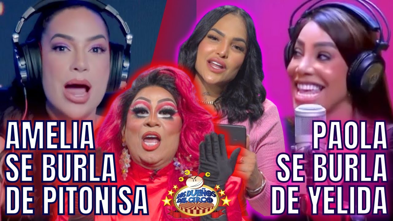 AMELIA SE BURLA DE PITONISA/ PAOLA SE BURLA DE YELIDA Y MÁS/ BREVES Y ...