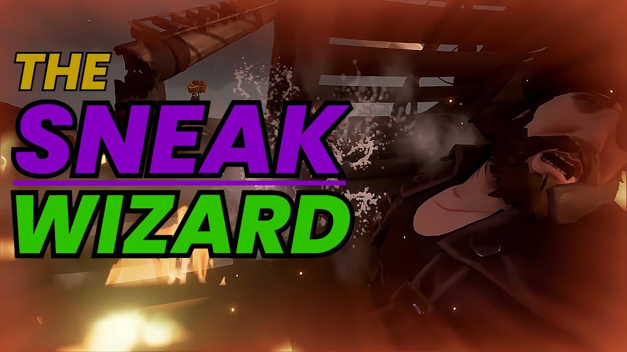 Im a Sneak Wizard! - Sea of Thieves - YouTube