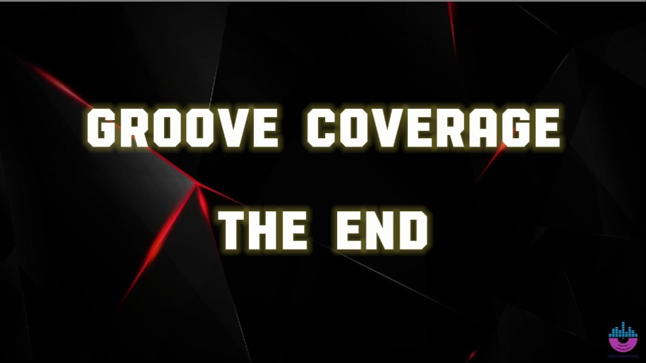 Groove Coverage - The End ( Lyrics ) - YouTube