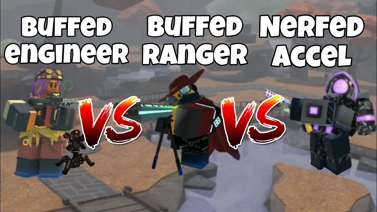 Buffed Engineer VS Buffed Ranger VS Rebalanced Accelerator (Tower ...