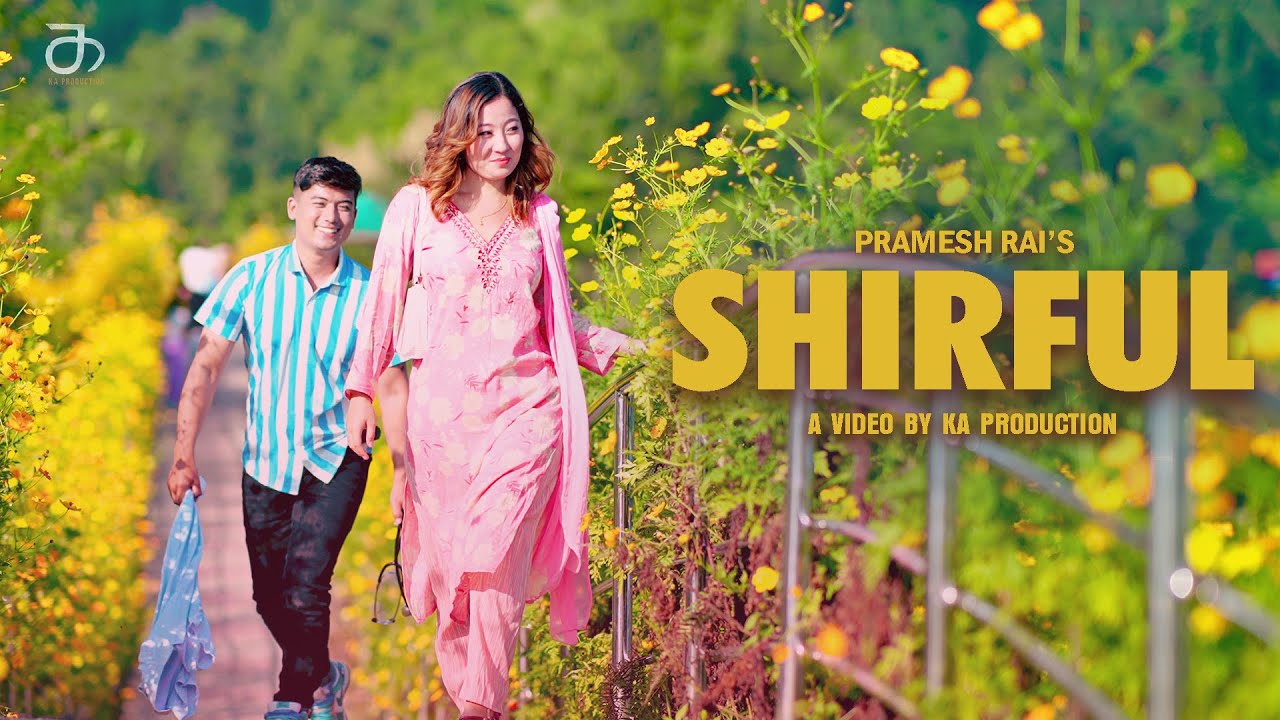 SHIRFUL - Pramesh Rai ft. Sunita Thegim [Official Music Video] - YouTube