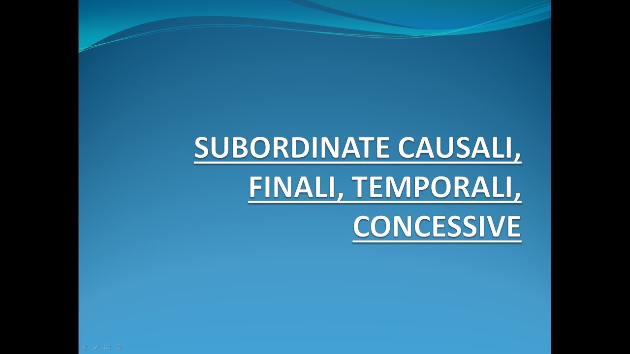 GRAMMATICA, CLASSE TERZA- Subordinate finali, causali, temporali, concessive - YouTube