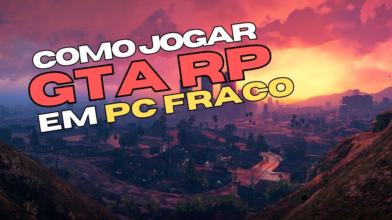 [TODOS SABEM MENOS VOCÊ] CONFIGURAÇÕES PARA JOGAR GTA RP EM PC FRACO ...