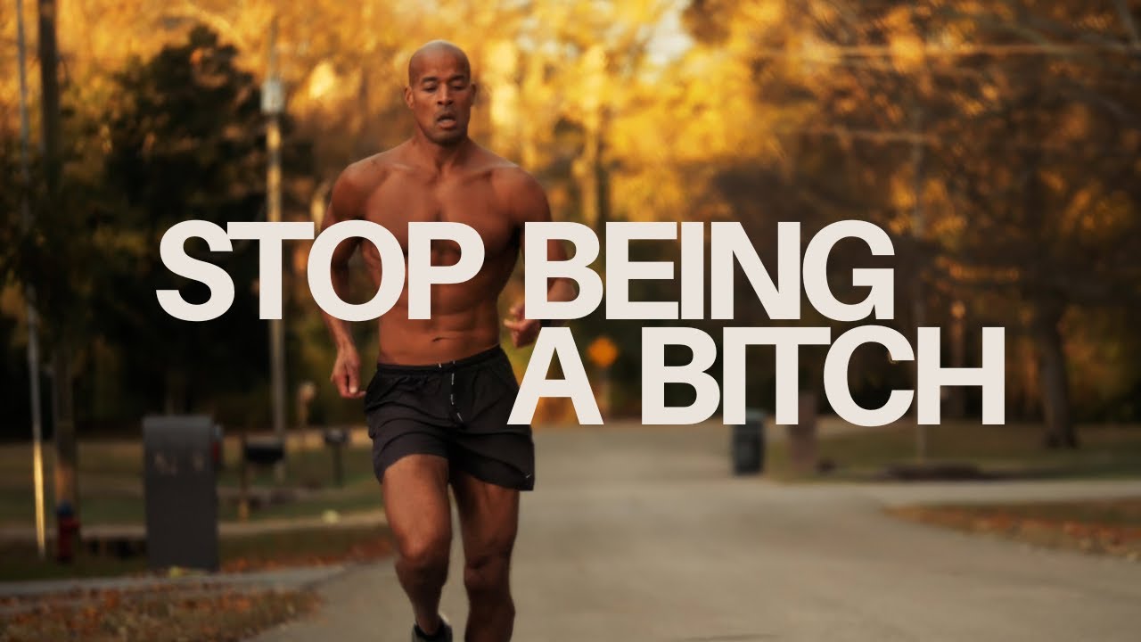 David Goggins Motivation - Stop Being a B**ch! - YouTube
