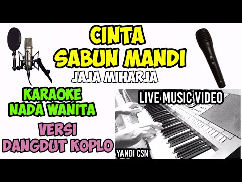 CINTA SABUN MANDI KOPLO KARAOKE NADA WANITA