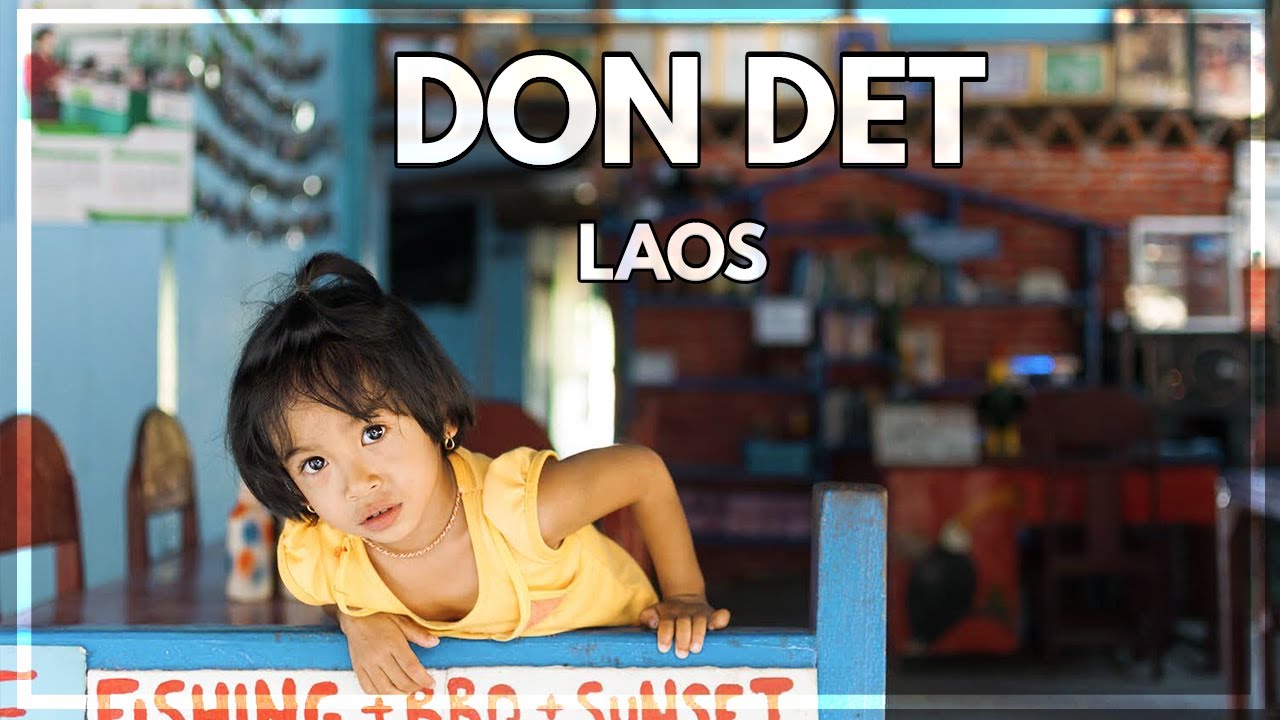 DON DET 4000 islands LAOS | Don Det travel vlog - YouTube