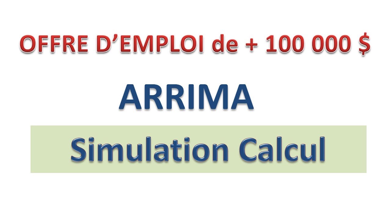 ARRIMA Simulation Calcul OFFRE D’EMPLOI de + 100 000 $ - YouTube