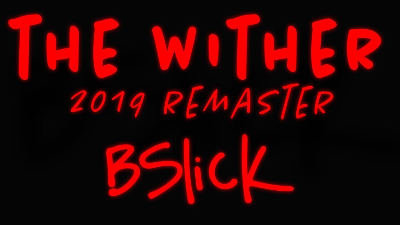 "The Wither (2019 Remaster)" By BSlick - [An Original Minecraft Song ...