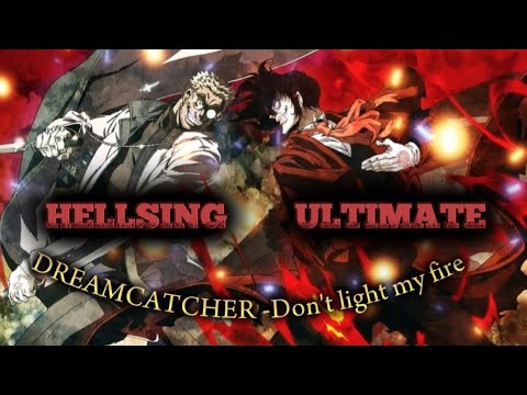 HELLSING ULTIMATE - DREAMCATCHER 드림캐쳐 Don't light my fire - YouTube Music