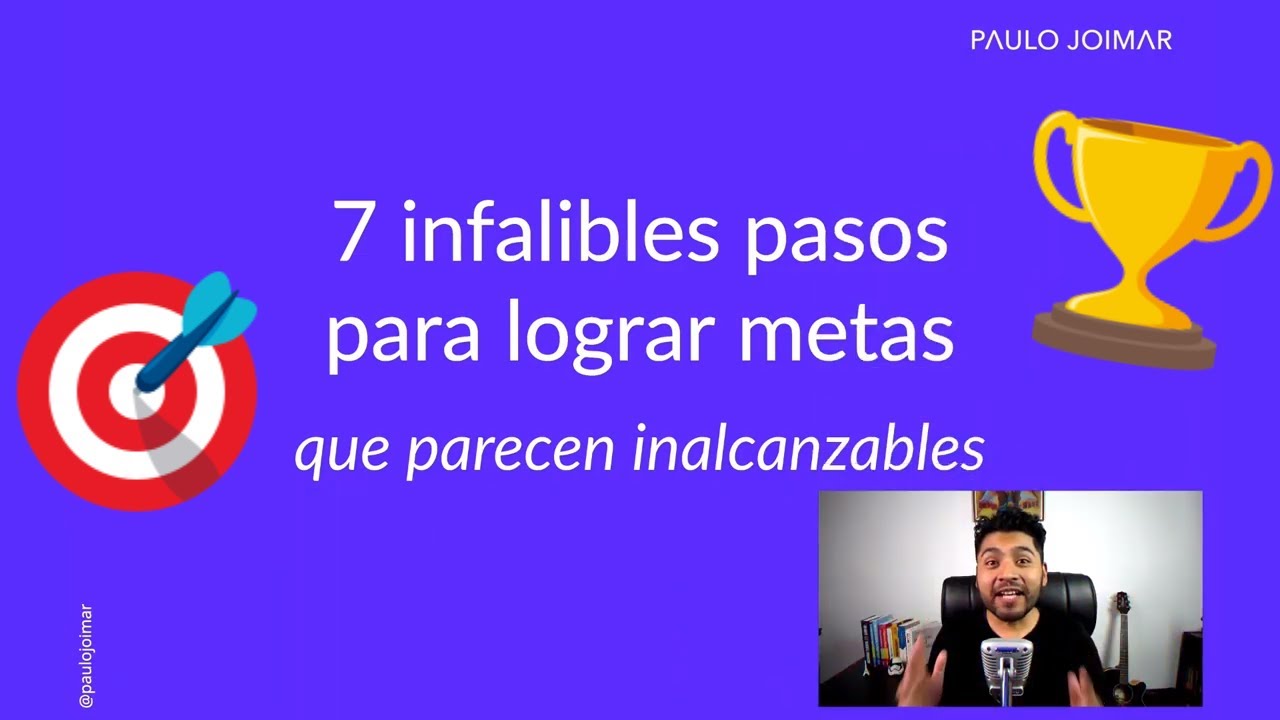 7 infalibles pasos para lograr metas que parecen inalcanzables - YouTube