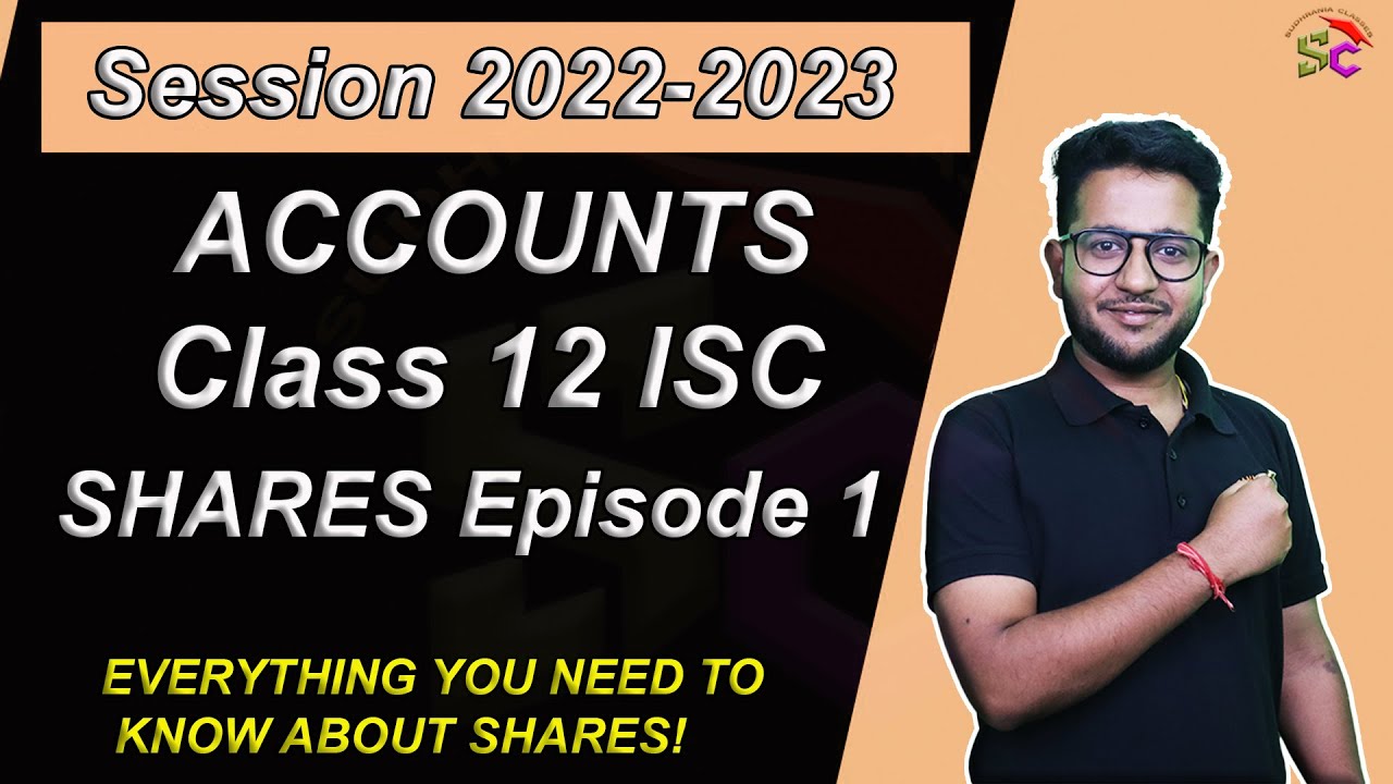 ISSUE OF SHARES | BASICS | EPISODE 1 | ISC | ACCOUNTS | CLASS 12 | ALL ...