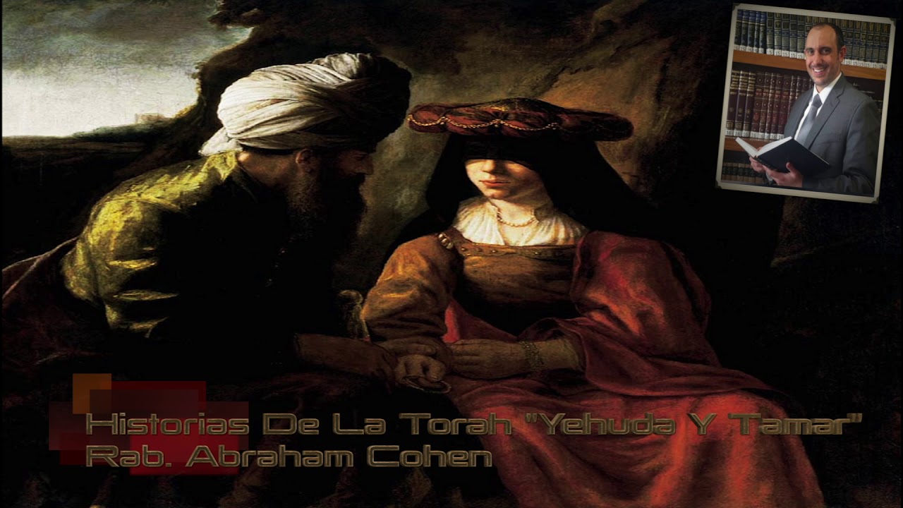 Historias de la Torah Yehuda y Tamar Rab. Abraham Cohen - YouTube