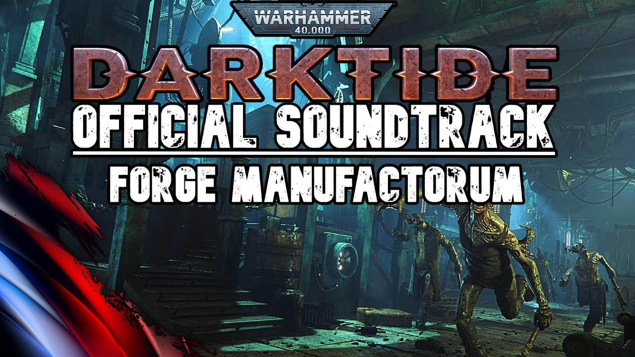 Forge Manufactorum Theme | WH40K Darktide Official Soundtrack | OST ...