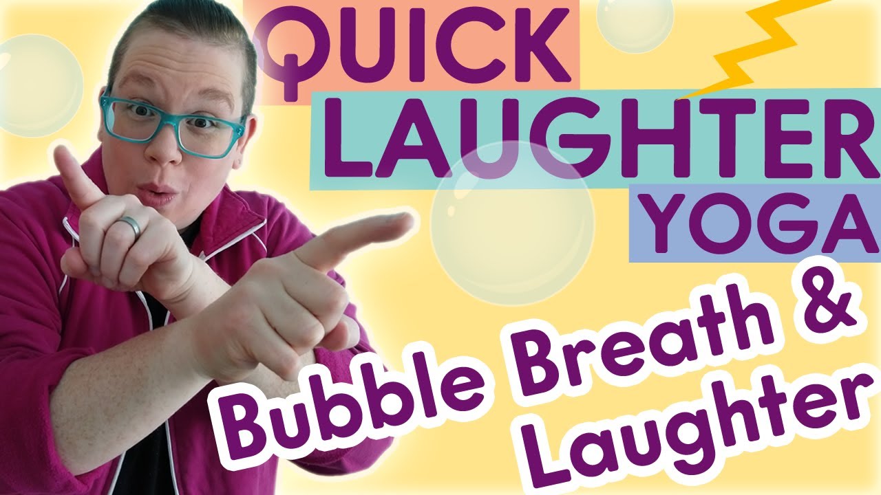 Quick Laughter Yoga Session: 8 MIN Bubble Breath / Celebration Laugh ...