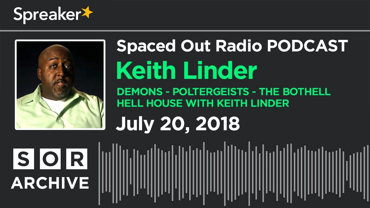 Keith Linder - Demons - Poltergeists - The Bothell Hell House with ...