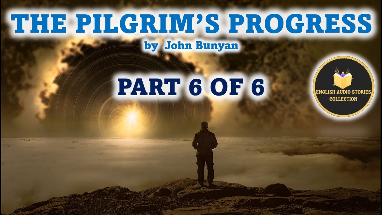 The Pilgrim's Progress - Part 6 of 6 - English Audio Stories ...