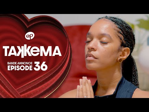 TAKKEMA - Saison 1 - Episode 36 :  Bande Annonce