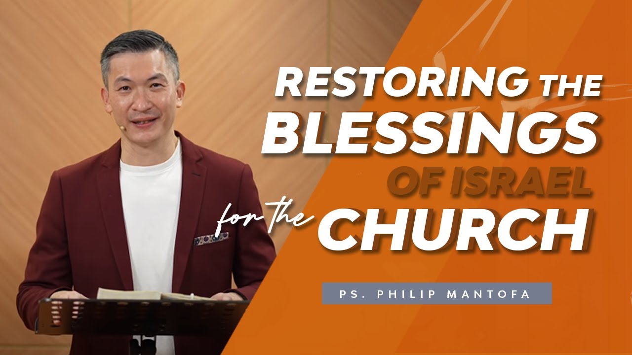 RESTORING THE BLESSINGS OF ISRAEL FOR THE CHURCH (Official Philip ...