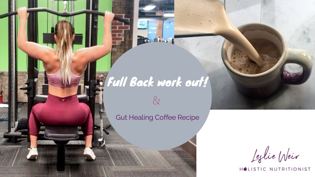 Back Workout + Gut Healing Coffee Recipe - YouTube