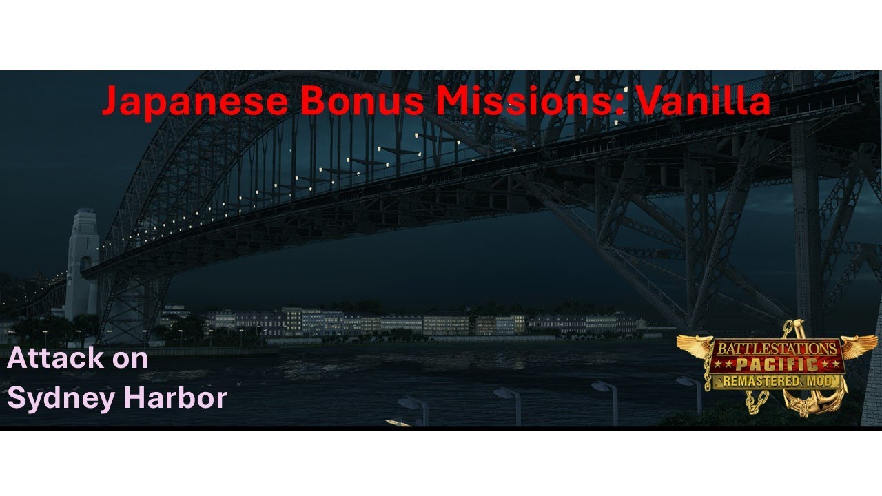 Battlestations Pacific Remastered: Japanese Vanilla Bonus Missions #7| Attack on Sydney Harbor ...