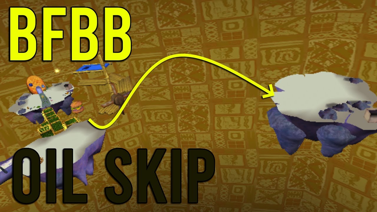 BfBB Speedrun Tutorial: Oil Skip - YouTube