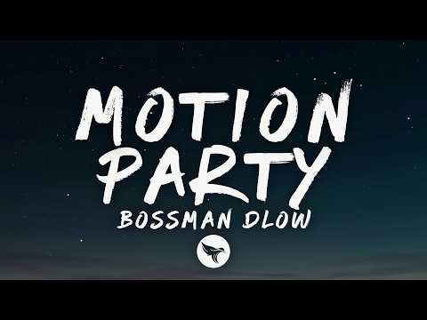 BossMan Dlow – Motion Party (Lyrics)
