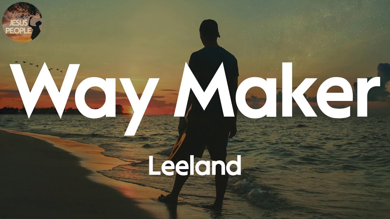 Leeland - Way Maker (Lyric Video) - YouTube