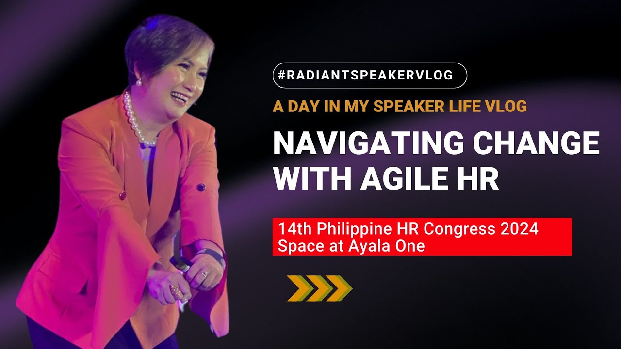 Navigating Change with AGILE HR | Best Motivational Speaker Philippines at HR Congress 2024 ...