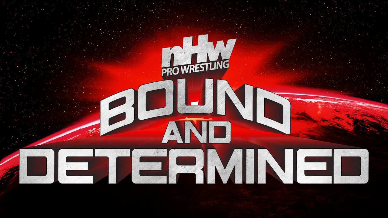 NHW Pro Bound And Determined 23 Special Report - YouTube