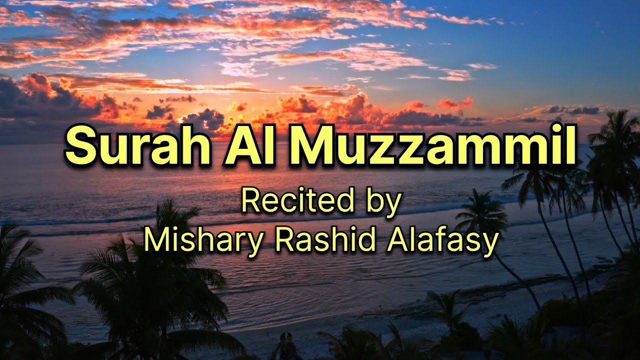 Surah Al Muzzammil | Quran | Chapter 73 | Mishary Rashid Alafasy - YouTube