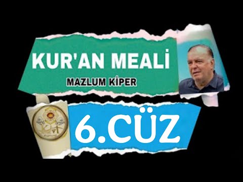 KUR'AN-I KERİM MEALİ -6.CÜZ - MAZLUM KİPER