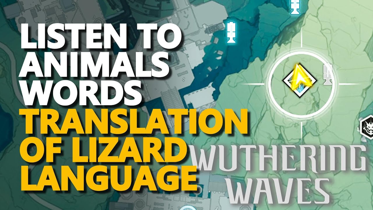 Listen to Animals Words Translation of Lizard Language Wuthering Waves ...