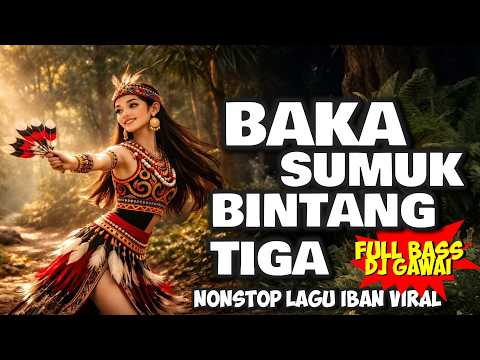 BAKA SUMUK BINTANG TIGA | BINTANG KETUNGAU | LAGU IBAN VIRAL