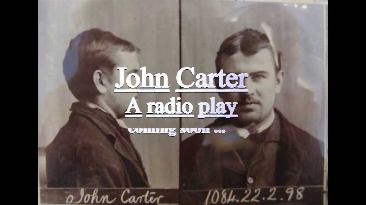John Carter, an original radio play by The Wayward Players of Kent ...